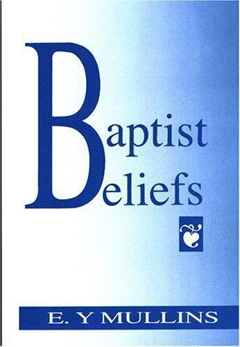 Baptist Beliefs by Edgar Y. Mullins (1987, Hardcover) for sale online ...