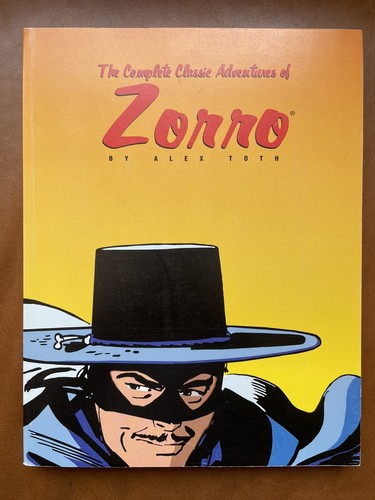 THE COMPLETE CLASSIC ADVENTURES OF ZORRO BY ALEX TOTH OOP TPB IMAGE ...