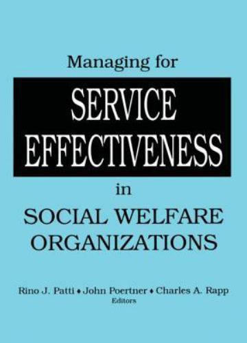 Managing for Service Effectiveness in Social Welfare Organizations by ...