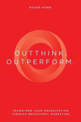 Outthink. Outperform.: Transform Your Organization Through Behavioral ...