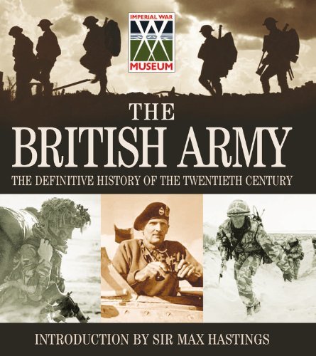 The British Army: The Definitive History of the Twentieth Centur ...