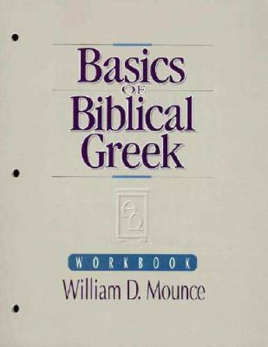 Basics of Biblical Greek Workbook - Paperback By Mounce, William D ...