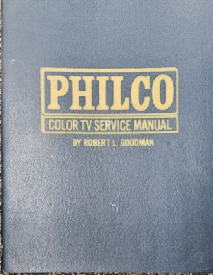 Philco Color TV Service Manual - 160 Pages of Schematics/Information ...