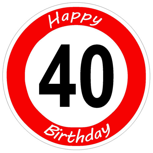 Verkehrsschild 40 Geburtstag Verkehrszeichen Straßenschild Geburtstags ...