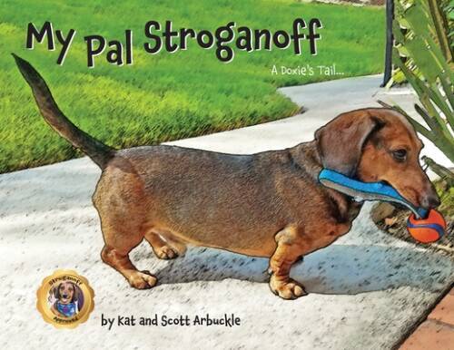 My Pal Stroganoff: A Doxies Tail - Paperback By Arbuckle, Kat - GOOD ...