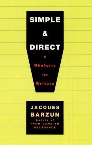 Simple and Direct by Jacques Barzun (2001, Trade Paperback) for sale ...