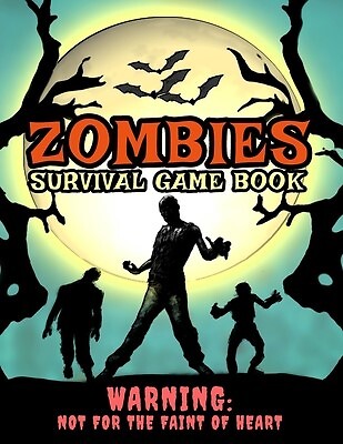 Zombies Survival Game Book Warning Not For Faint Heart C by Zombie ...