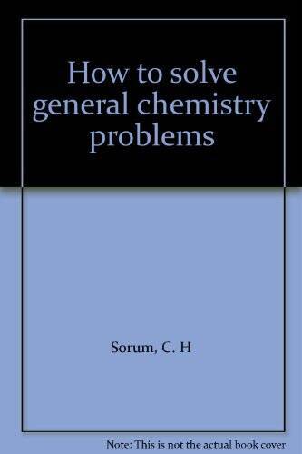 How to solve general chemistry problems - Paperback By Sorum, C H - GOOD 9780134341002| eBay
