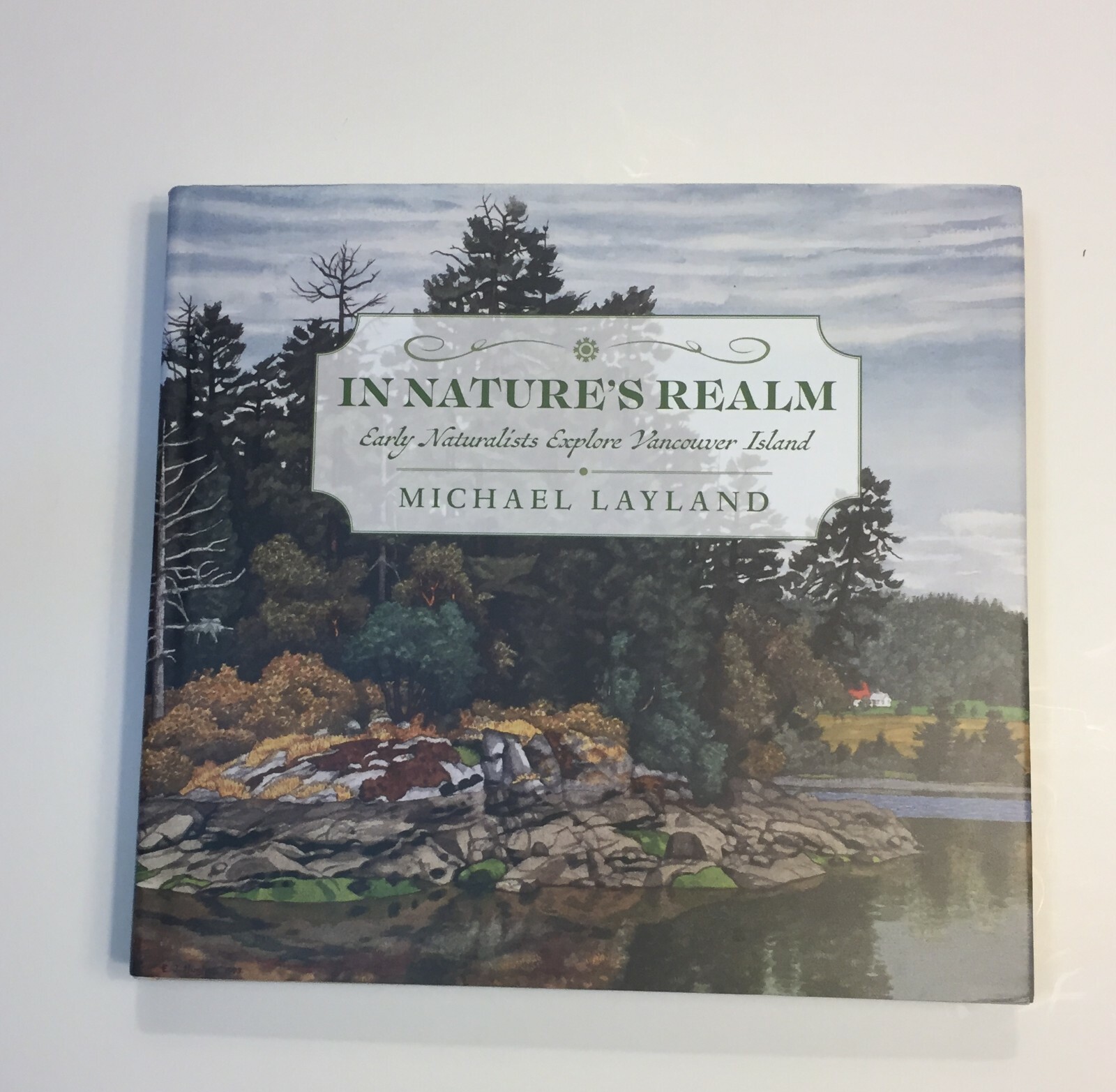 In Nature's Realm: Early Naturalists Explore Vancouver Island by ...