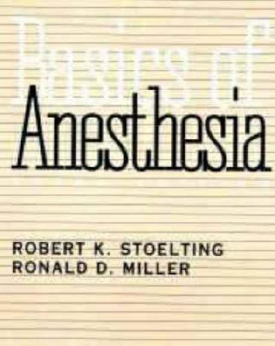 Basics of Anesthesia by Robert K. Stoelting; Ronald D. Miller ...