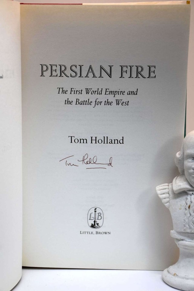 Persian Fire: The First World Empire and the Battle for the West, Tom ...