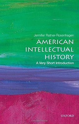 American Intellectual History: A Very Short Introduction 9780190622435 ...