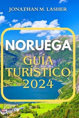 Noruega Gua de Viaje 2024: Un viaje a trav?s de fiordos, cultura y aventura by J | eBay