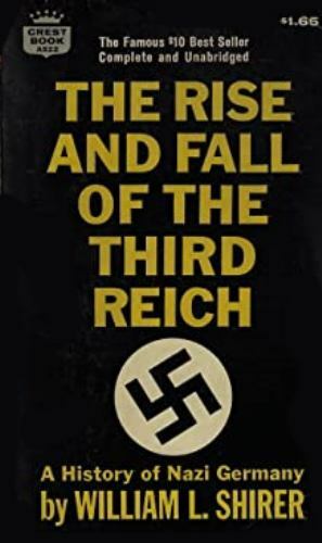 The Rise and Fall of the Third Reich: A History of Nazi Germany, Shirer ...
