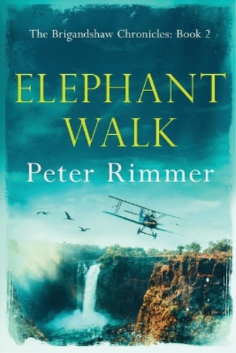 Peter Rimmer Elephant Walk (Poche) Brigandshaw Chronicles 9780995756113 ...