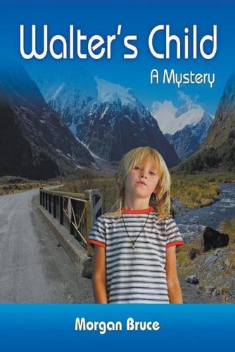 Walter's Child: A Mystery by Morgan Bruce (English) Paperback Book ...