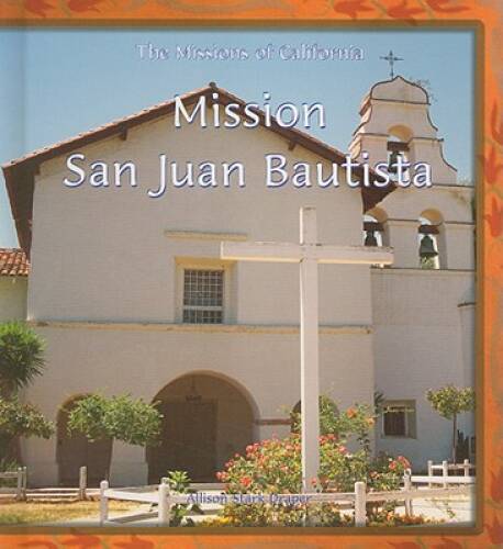 Mission San Juan Bautista (The Missions of California) - Library Binding - GOOD 9780823958795| eBay