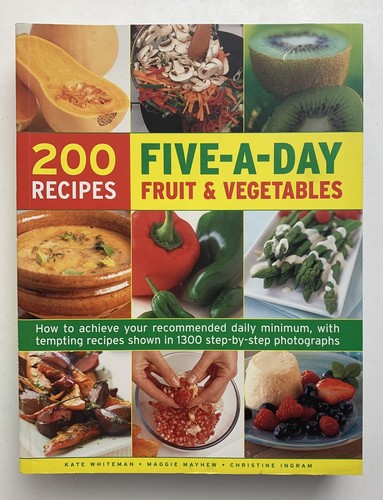 200 Recipes, Five-A-Day Fruit & Vegetables By Kate Whitman, Healthy ...