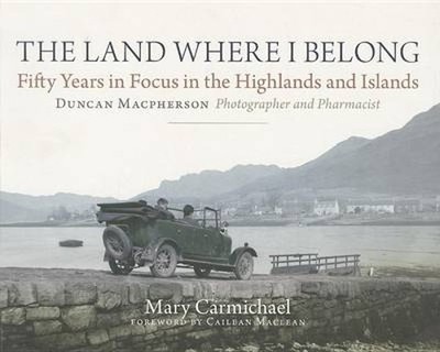 The Land Where I Belong: Fifty Years in Focus in... by Mary Carmichael ...