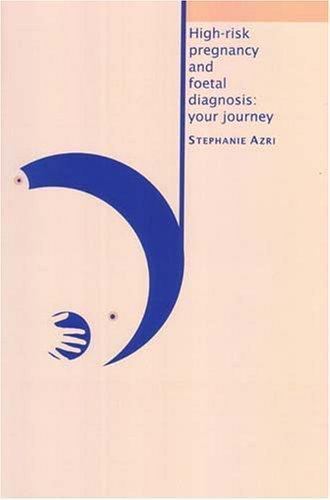 High-Risk Pregnancy and Foetal Diagnosis : Your Journey by Stephanie ...