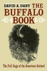 Buffalo Book: The Full Saga Of The American Animal - Paperback - GOOD ...