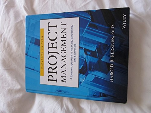 Project Management: A Systems Approach to Planning, Scheduling, and ...