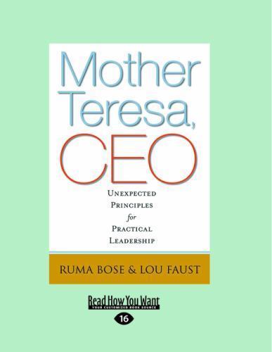 Mother Teresa, CEO : Unexpected Principles for Practical Leadership by ...