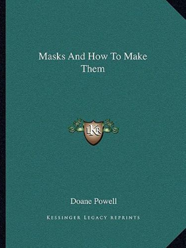 Masks and How to Make Them by Doane Powell (2010, Trade Paperback) for ...