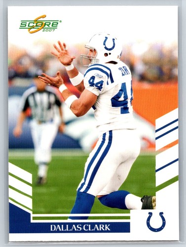 2007 Score Dallas Clark Indianapolis Colts #224 | eBay