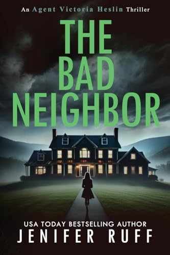 The Bad Neighbor (Agent Victoria Heslin - Paperback, by Ruff Jenifer ...