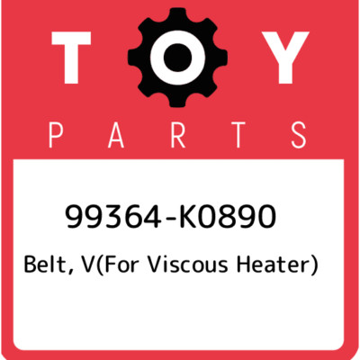 99364-K0890 Toyota Belt, v(for viscous heater) 99364K0890, New Genuine OEM Part | eBay