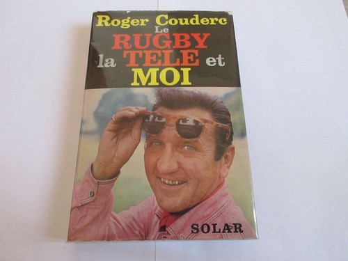RUGBY LIVRE Roger COUDERC Le RUGBY la TELE et MOI 1966 180p. | eBay
