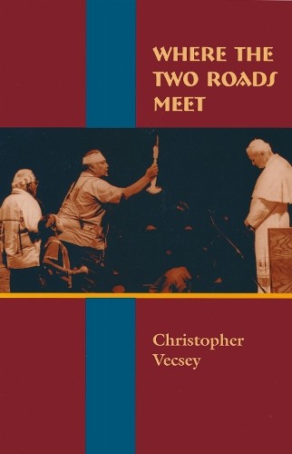 Christopher Vecsey Where the Two Roads Meet (Hardback) (UK IMPORT ...