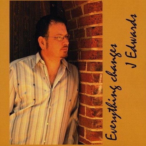 Everything Changes - Music CD - J Edwards,J. Edwards - 2008-11-18 - CD ...