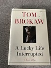 A Lucky Life Interrupted : A Memoir of Hope by Tom Brokaw (2015 ...
