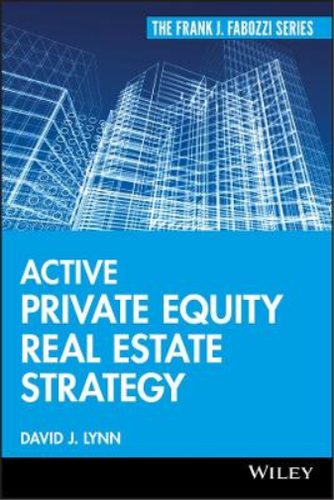 David J. Lynn Active Private Equity Real Estate Strategy (Relié ...
