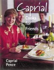 Caprial Cooks for Friends, Pence, Caprial, Good Book 9781580081528| eBay