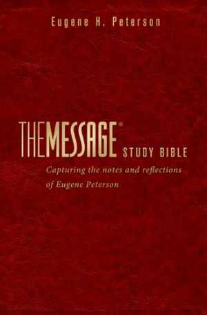 The Message Study Bible: Capturing the Notes and Reflections ...