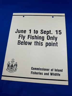 C.1965 NOS Maine Game Warden FLY FISHING ONLY Signage 11X9" CAMP, Cabin ...
