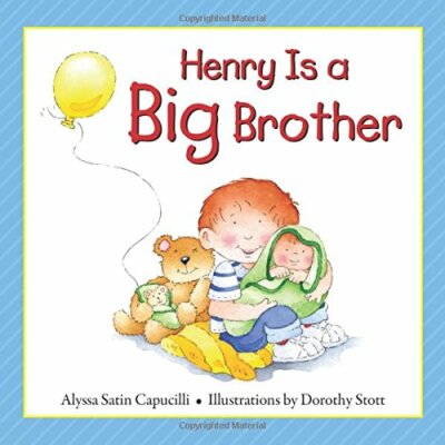 Henry is a Big Brother (Hannah & Henry Series) by Dorothy Stott Book ...