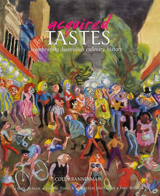 Acquired Tastes: Celebrating Australia's Culinary History: An ...