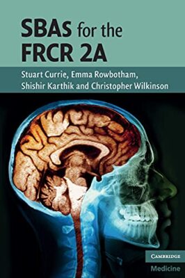 SBAs for the FRCR 2A (Cambridge Medici... by Currie, Stuart Paperback ...