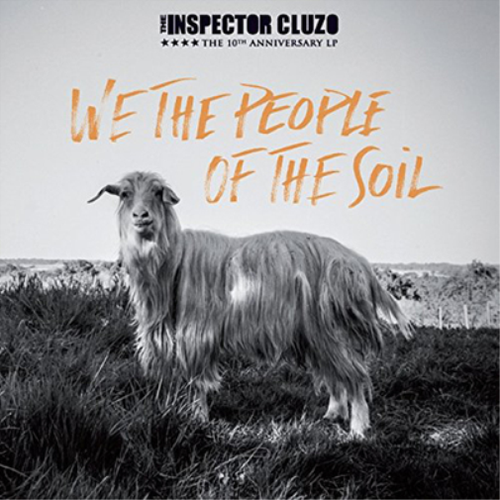 The Inspector Cluzo We the People of the Soil (CD) 10th Anniversary ...