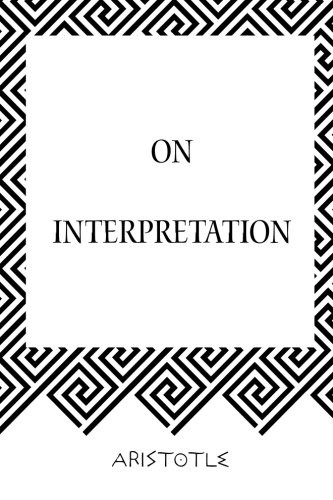 ON INTERPRETATION By Aristotle & Theodorus Gaza **BRAND NEW ...