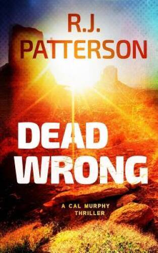 Dead Wrong (A Cal Murphy Thriller) (Volume 7) - Paperback - GOOD ...