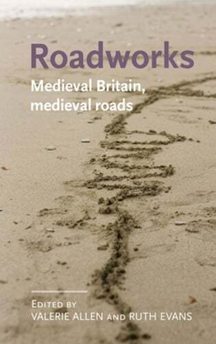 Roadworks: Medieval Britain, Medieval Roads by Valerie Allen: Used ...