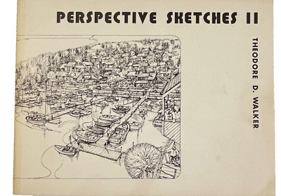 PERSPECTIVE SKETCHES II by Theodore D Walker 2-point 3-point techniques ...