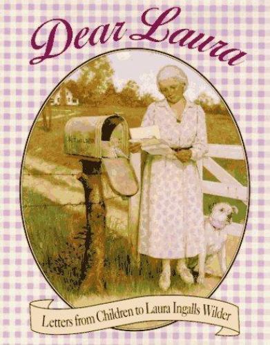 Dear Laura: Letters from Children to Laura Ingalls Wilder 9780060262747 ...
