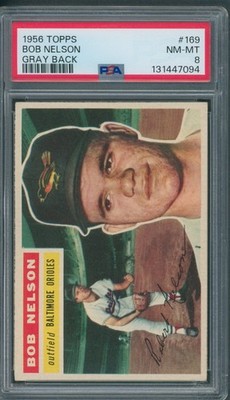 1956 Topps #169 Bob Nelson PSA NM-MT 8 Gray Back *7094 | eBay