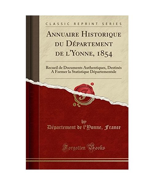 Annuaire Historique du Département de l'Yonne, 1854: Recueil de ...